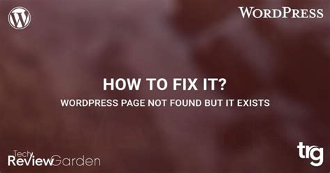 WordPress Page Not Found But It Exists How To Fix It