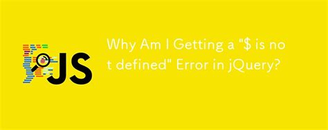 Why Am I Getting A Is Not Defined Error In Jquery Js Tutorial Phpcn