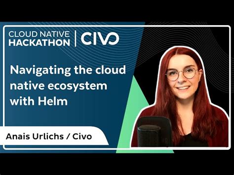Free Video Navigating The Cloud Native Ecosystem With Helm From Kunal Kushwaha Class Central