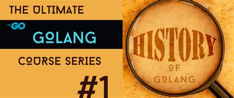Go Programming Language A Comprehensive Introduction And History Of