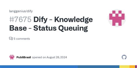 Dify Knowledge Base Status Queuing · Issue 7675 · Langgeniusdify · Github
