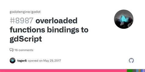 overloaded functions bindings to gdscript · issue 8987 · godotengine