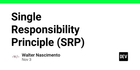 Single Responsibility Principle Srp Dev Community