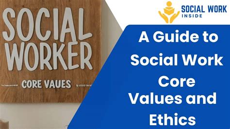 The Essential Guide To Social Work Core Values And Ethics Social Work
