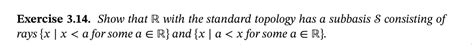 Solved Exercise Show That R With The Standard Topology Chegg