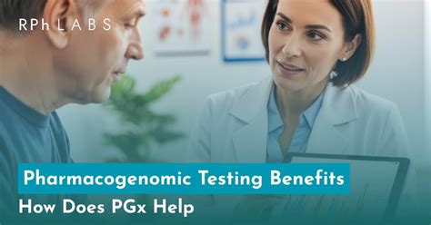 Pharmacogenomic Testing Benefits How Does Pgx Help