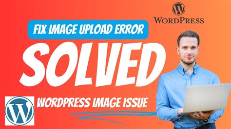 how to fix image upload issue in wordpress image upload issue in