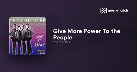 The Chi Lites Give More Power To The People Lyrics Musixmatch
