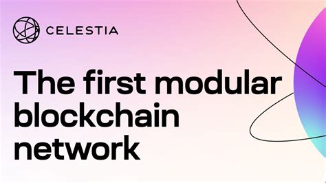 Celestia The Modular Data Availability Network That Started The Bull
