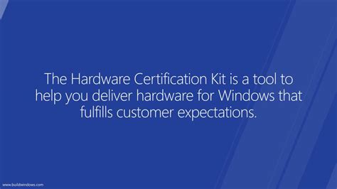 Ppt Certifying Hardware With The Windows Hardware Certification Kit