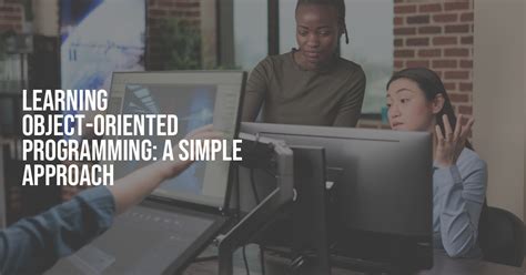 Learning Object Oriented Programming A Simple Approach