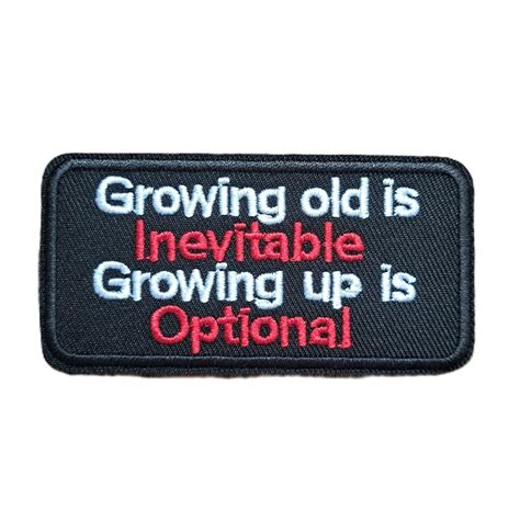 Growing Old Is Inevitable Growing Up Is Optional Funny Patch Rat Ryder
