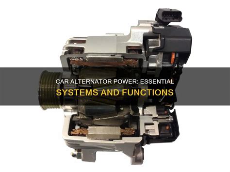 Car Alternator Power Essential Systems And Functions Shunauto