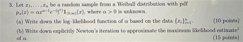 3 let x1 … xn be a random sample from a weibull