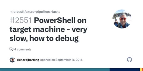 Powershell On Target Machine Very Slow How To Debug · Issue 2551
