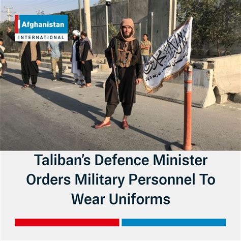 Talibans Defence Minister Orders Military Personnel To Wear Uniforms
