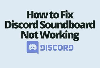 How To Fix Discord Soundboard Not Working Paperblog