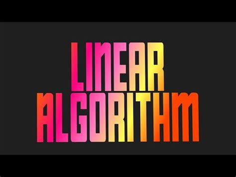 LINEAR ALGORITHM YouTube