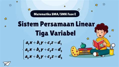 Mengenal Sistem Persamaan Linear Tiga Variabel Spltv Matematika Kelas X Fase E