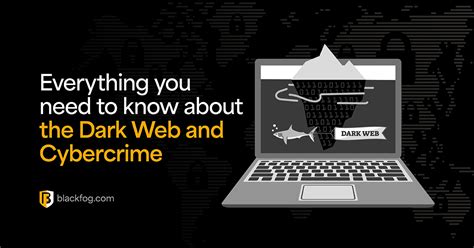 Everything That You Need To Know About The Dark Web And Cybercrime