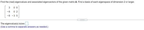 Solved Find The Real Eigenvalues And Associated