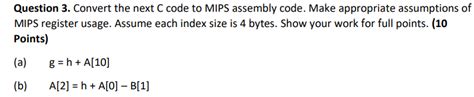 Solved Question Convert The Next C Code To MIPS Assembly Chegg