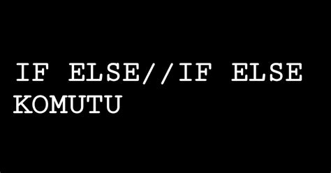 Karar Yapilari If Elseif Else Komutu