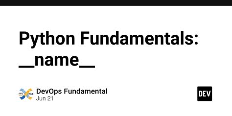 Python Fundamentals Name Dev Community