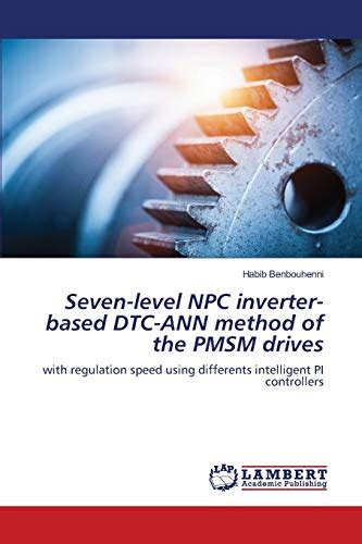 Seven Level Npc Inverter Based Dtc Ann Method Of The Pmsm Drives With