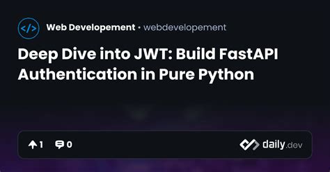 Deep Dive Into Jwt Build Fastapi Authentication In Pure Python Dailydev
