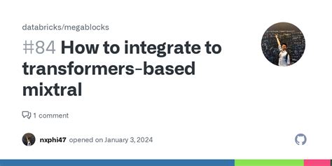 How To Integrate To Transformers Based Mixtral · Issue 84 · Databricks