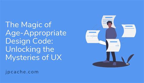 The Magic Of Age Appropriate Design Code Unlocking The Mysteries Of Ux