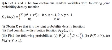 Solved Q6 Let X And Y Be Two Continuous Random Variables
