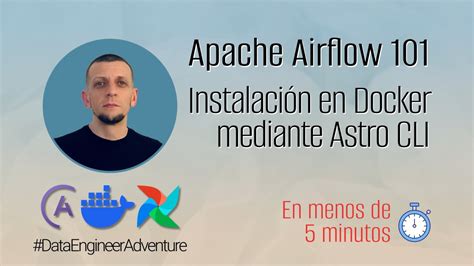 Apache Airflow 101 Instalación En Docker Mediante Astro Cli