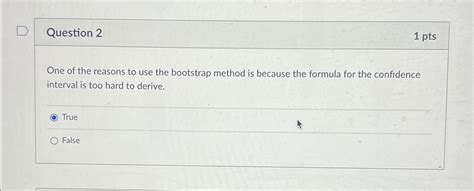 Solved Question 21ptsone Of The Reasons To Use The Bootstrap