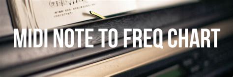 Midi Note To Frequency Chart Noirsonance