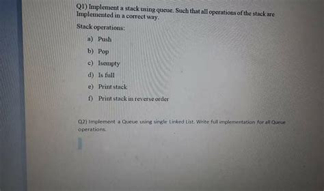 solved q1 implement a stack using queue such that all