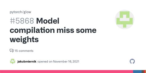 Model Compilation Miss Some Weights Issue 5868 Pytorch Glow GitHub