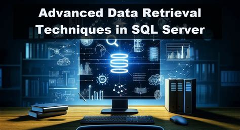 advanced data retrieval techniques in sql server video course sql