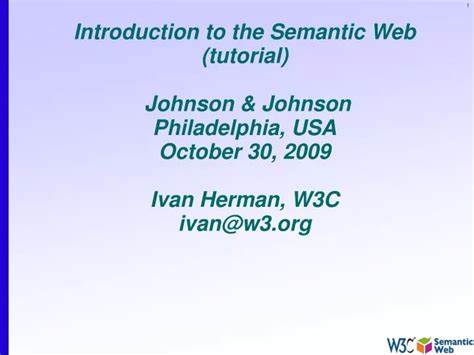 Ppt Introduction To The Semantic Web Tutorial Johnson And Johnson Philadelphia Usa October 30