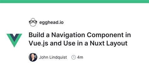 build a navigation component in vue js and use in a nuxt layout