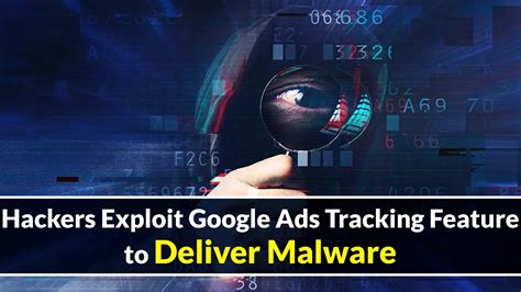 Hackers Exploit Google Ads Tracking Feature To Deliver Malware