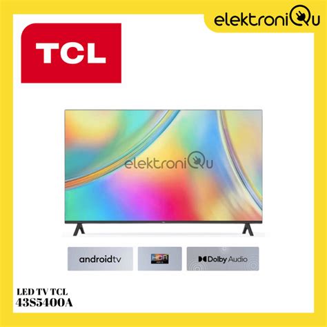Jual LED TV TCL 43S5400A 43 INCH Full HD HDR TV WITH ANDROID TV Shopee Indonesia