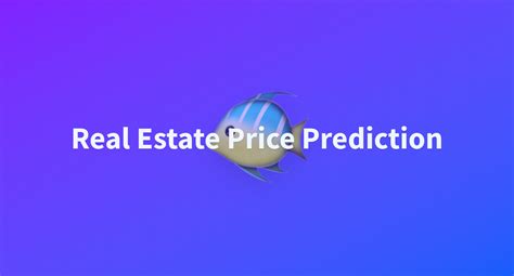 Real Estate Price Prediction A Hugging Face Space By Dhruvdesai15