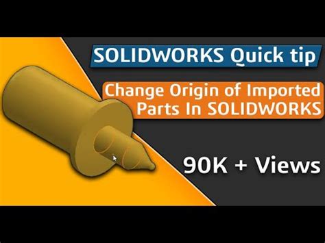 Change Origin Of Imported Parts In SOLIDWORKS Quick Tip YouTube