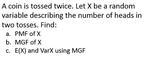 Solved A Coin Is Tossed Twice Let X Be A Random Variable