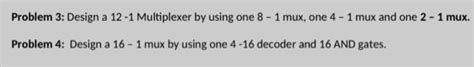 Solved Problem Design A Multiplexer By Using One Chegg Com