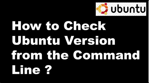 How to Check Ubuntu Version from the Command Line ? || Linux Tutorial ...