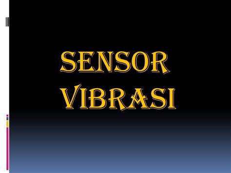 Belajar Dasar Sensor Vibrasi Belajar Dasar Sensor Vibrasi