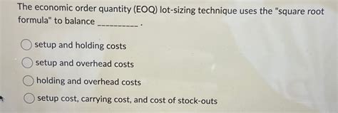 Solved The Economic Order Quantity Eoq ﻿lot Sizing